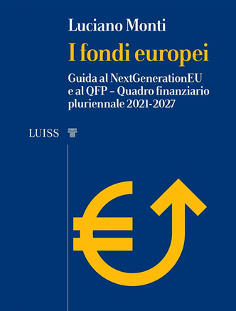 I Fondi europei. Guida al NextGeneration EU e al Quadro Finanziario ...