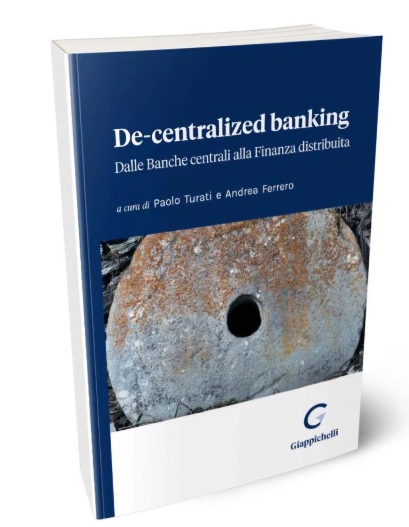 De-centralized banking – Dalle Banche centrali alla Finanza distribuita ...